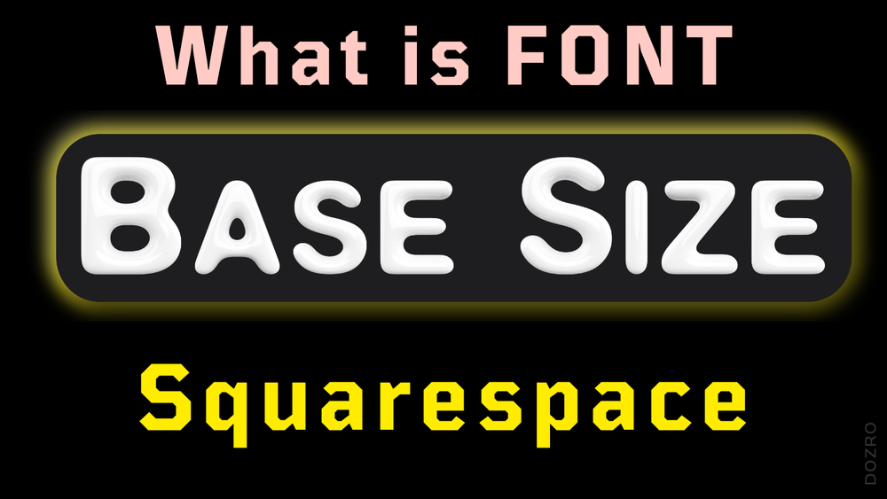 Understanding Squarespace Base Size: Method to Adjust the Font Text ...