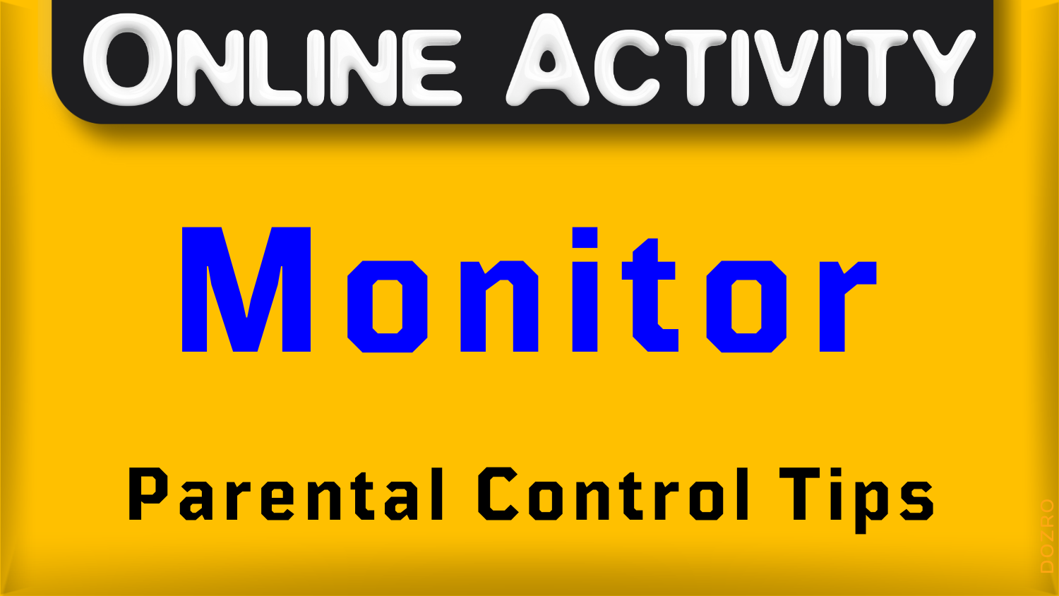 Monitor Online Activity Free | Parental Control Tips — DOZRO