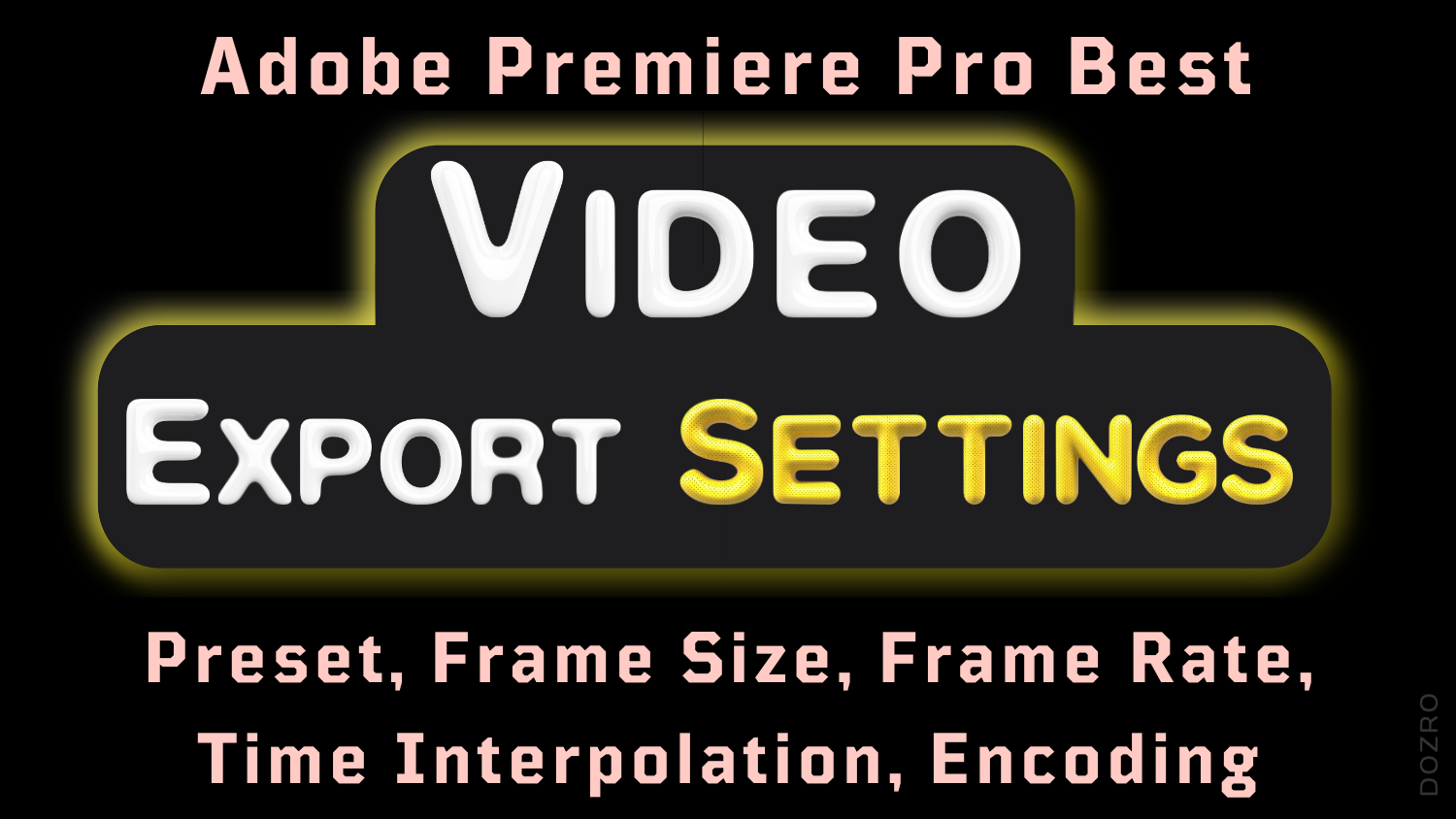 Premiere Pro Best Video Export Settings – Preset, Frame Size, Frame ...