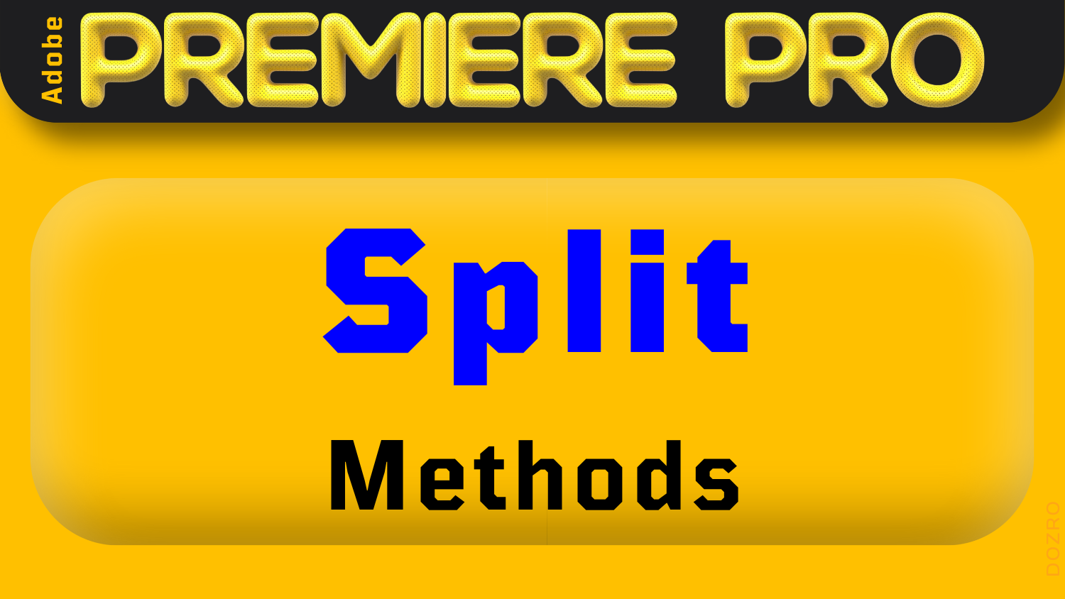 7 Easy Methods to Split Clips in Adobe Premiere Pro — DOZRO