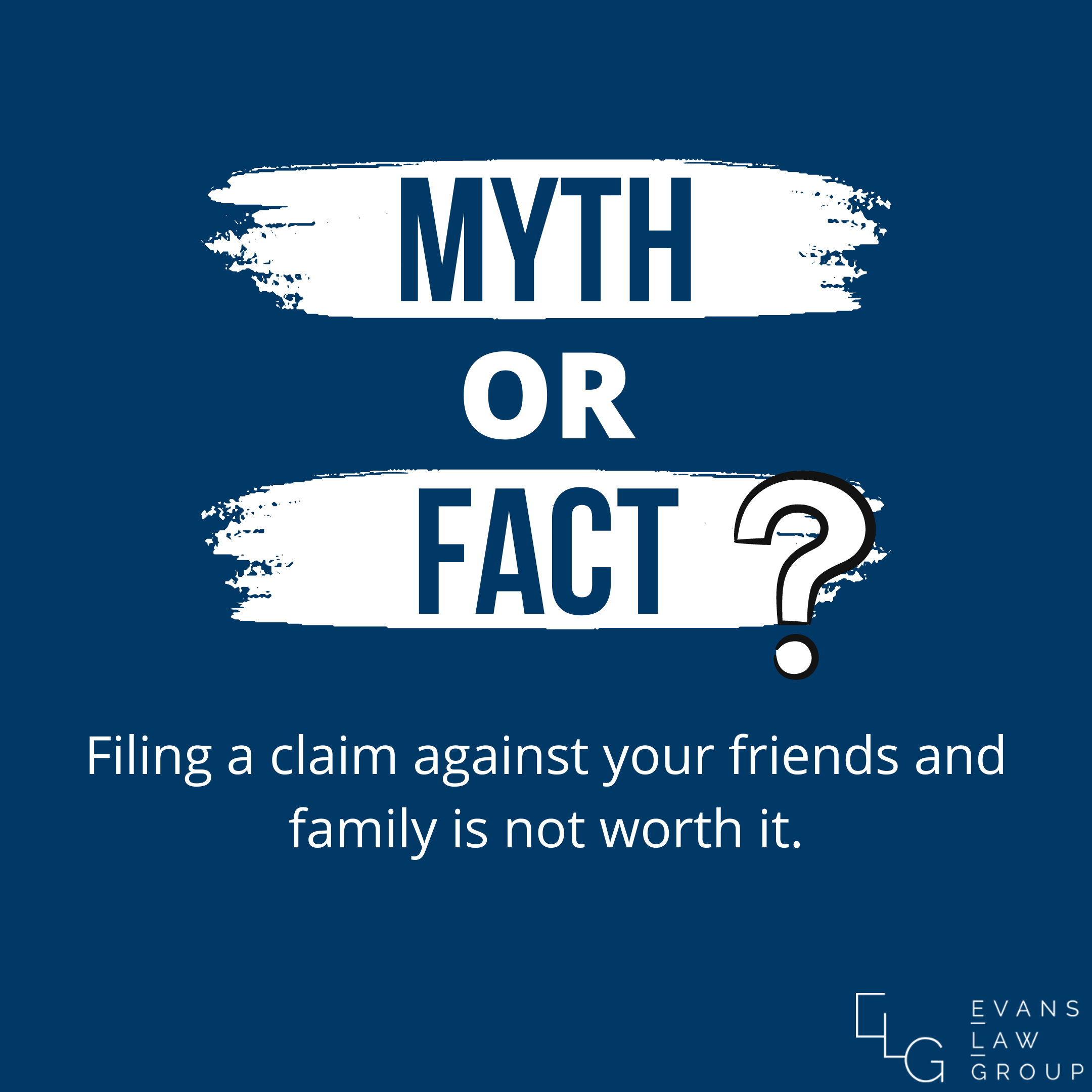 Myth Or Fact? — Evans Law Group