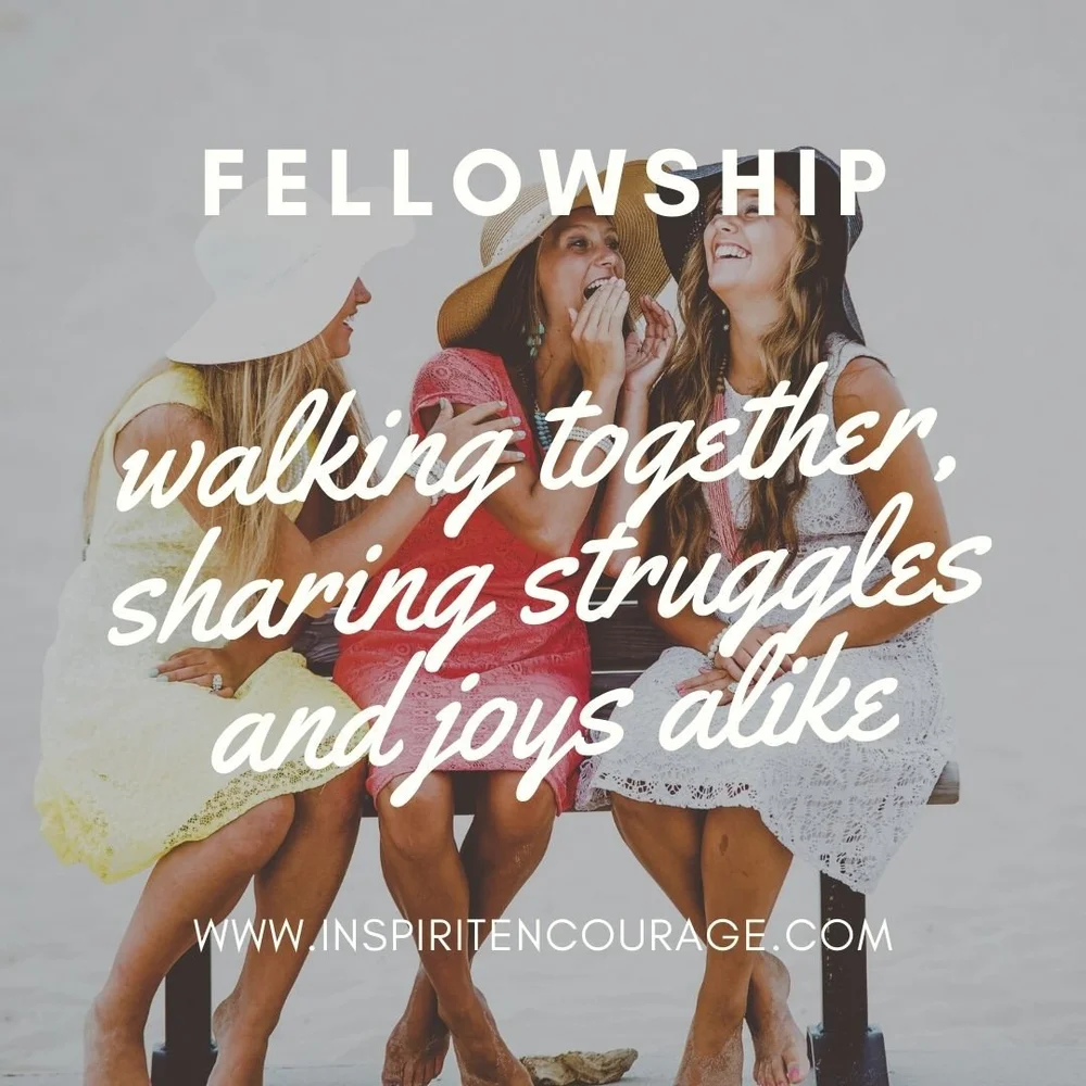 Fellowship – We are never alone — InspiritEncourage