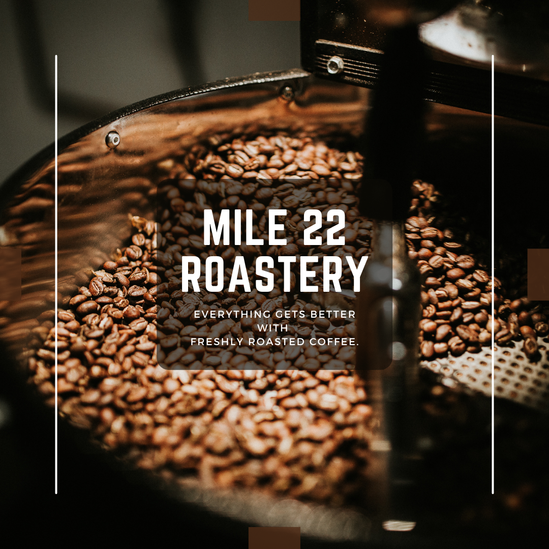 Mile 22 Roastery