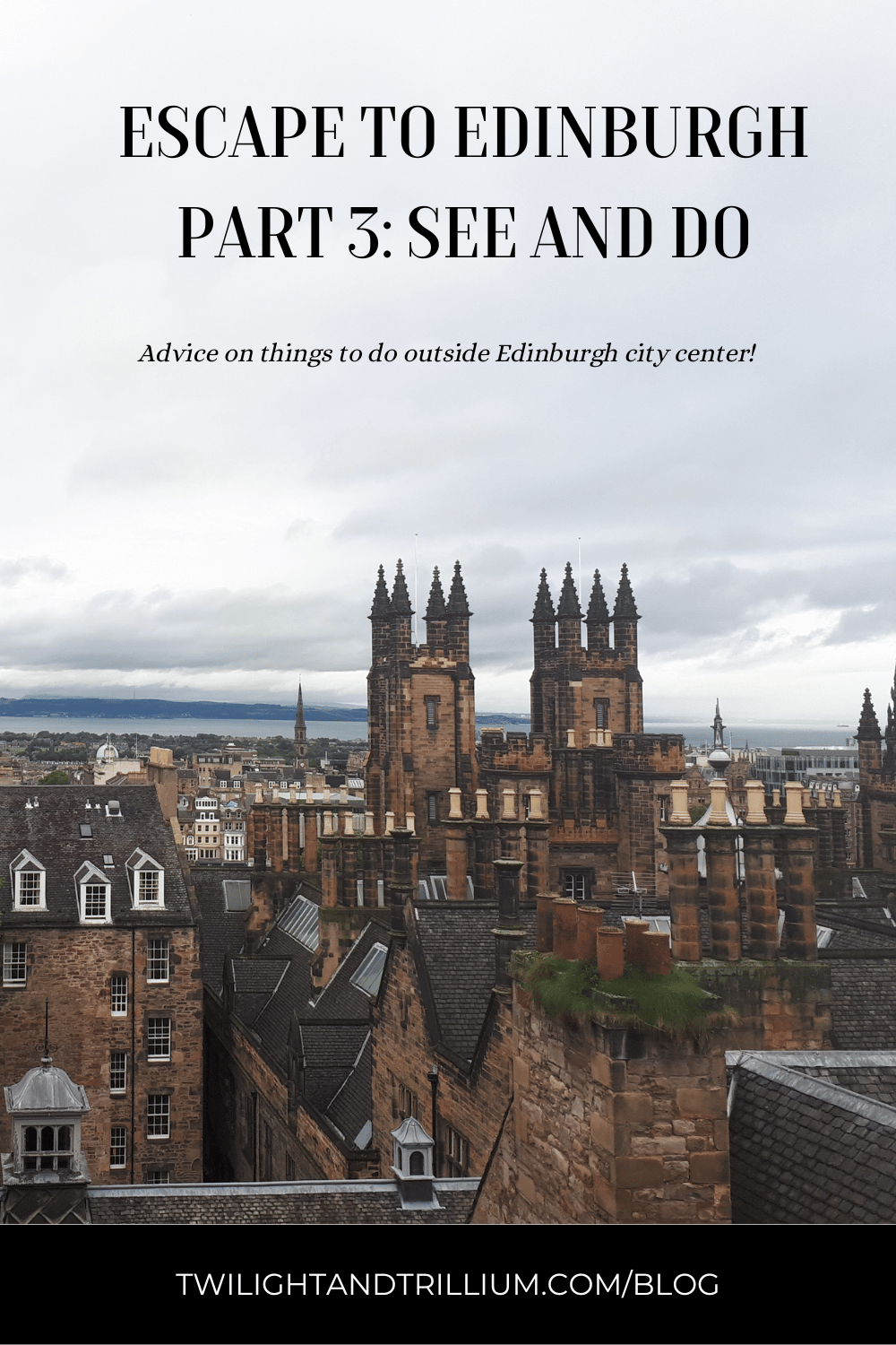 Escape to Edinburgh things to do outside city center — Twilight ...