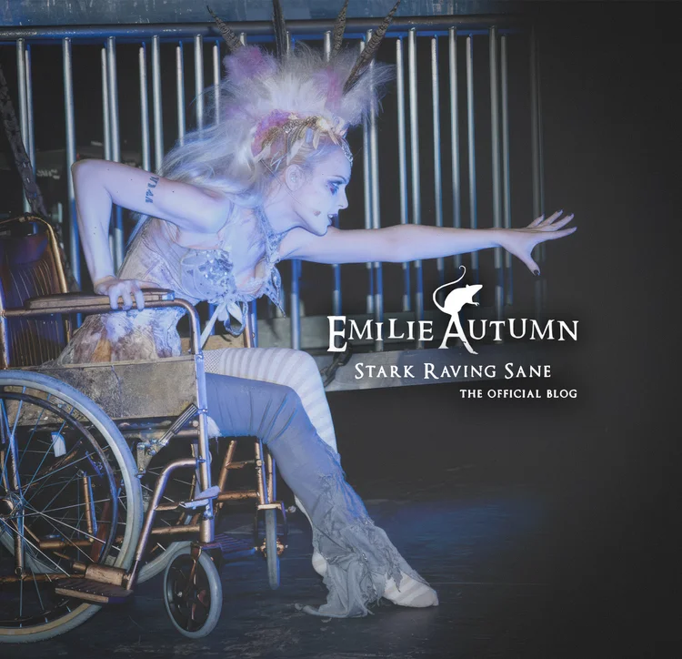 Blog | Stark Raving Sane — Emilie Autumn - Official Site