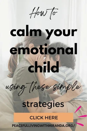 How to Calm Down your Emotional Child — Peaceful Living with Miranda ...