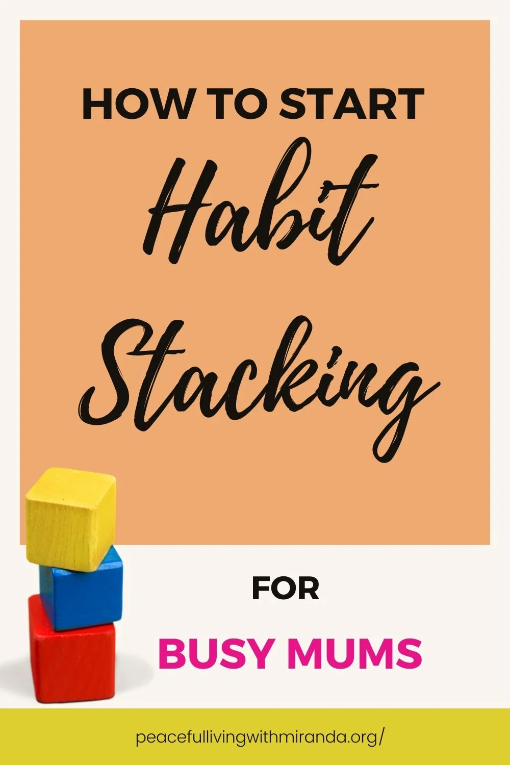 How to Start Habit Stacking - And Why It's So Useful — Peaceful Living ...