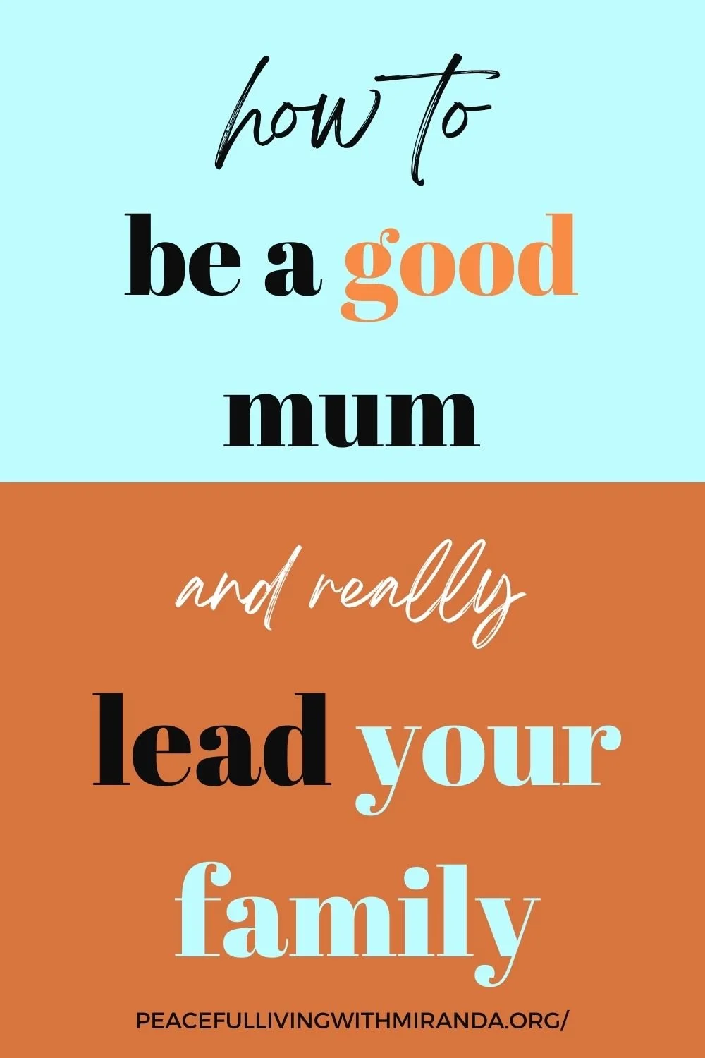 Want to know How to be a Good Mum? 3 ways to Lead your Family like a ...