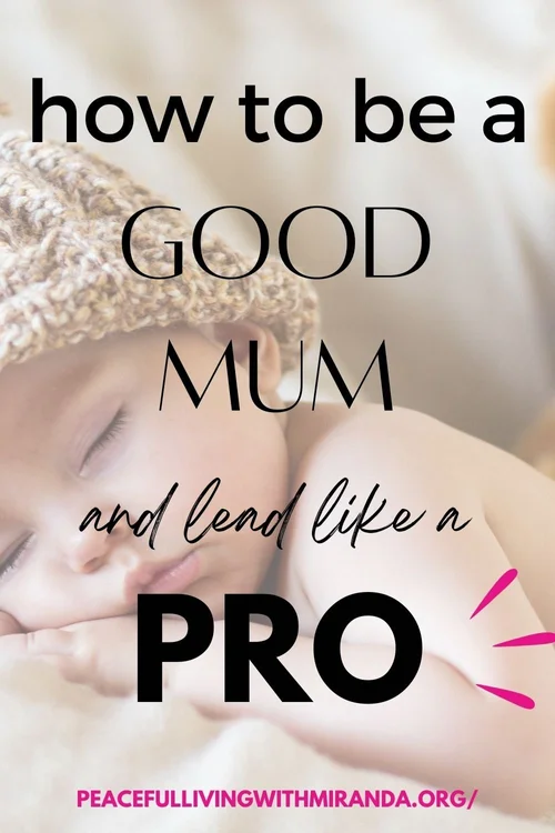 Want to know How to be a Good Mum? 3 ways to Lead your Family like a ...