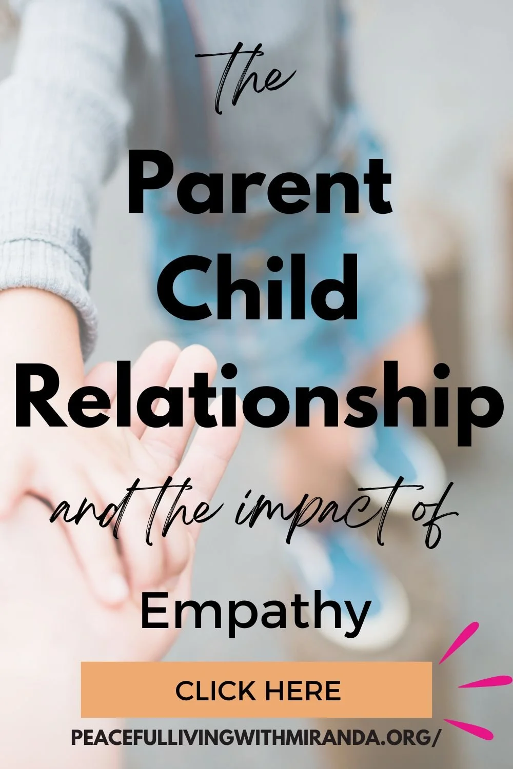 The Parent Child Relationship - Why Empathy Is An Absolute Must ...