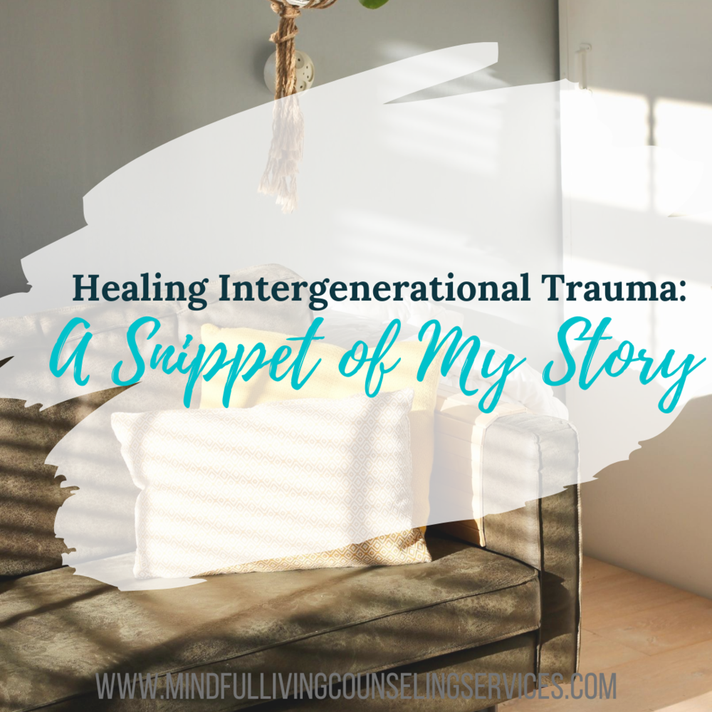 Healing Intergenerational Trauma: A Snippet of My Story — Mindful ...