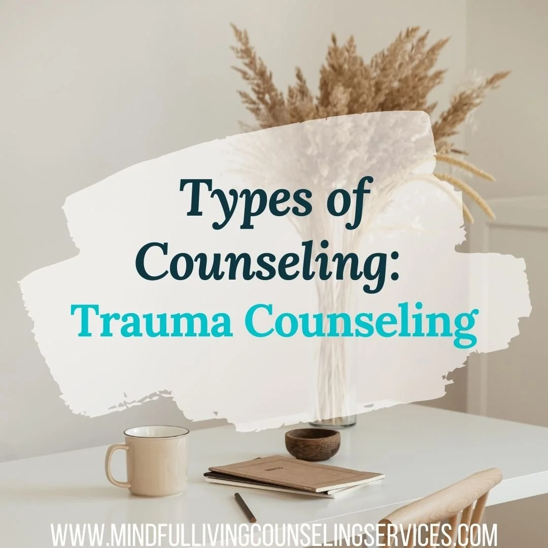 Orlando Therapist: Trauma Counseling — Mindful Living Counseling Orlando