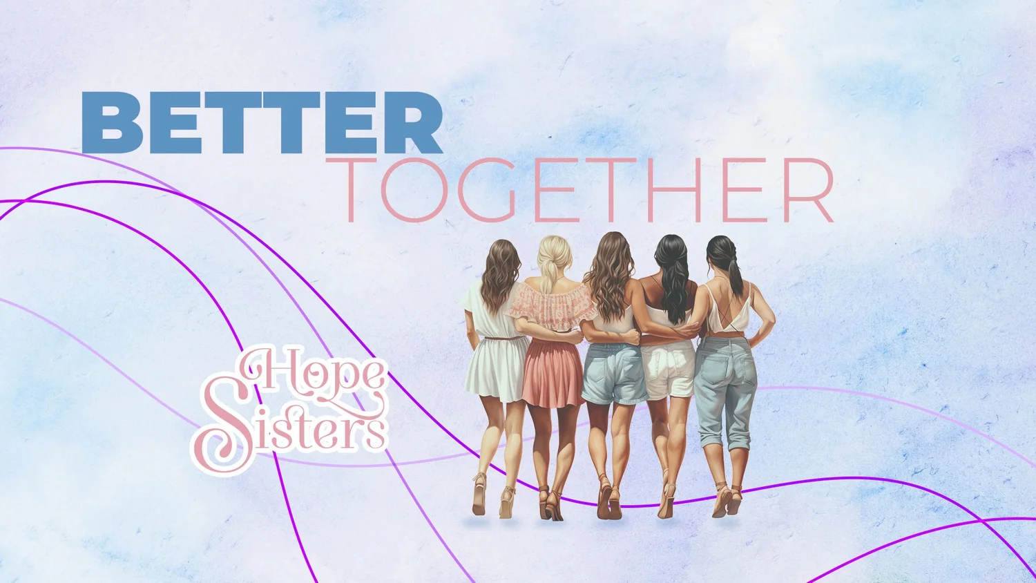 Hope Sisters Better Together — Hope City Community Church