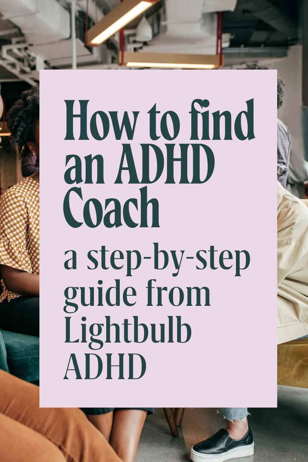 How To Find An ADHD Coach A Step By Step Guide Lightbulb ADHD How To Find An ADHD Coach A Step By Step Guide Lightbulb ADHD