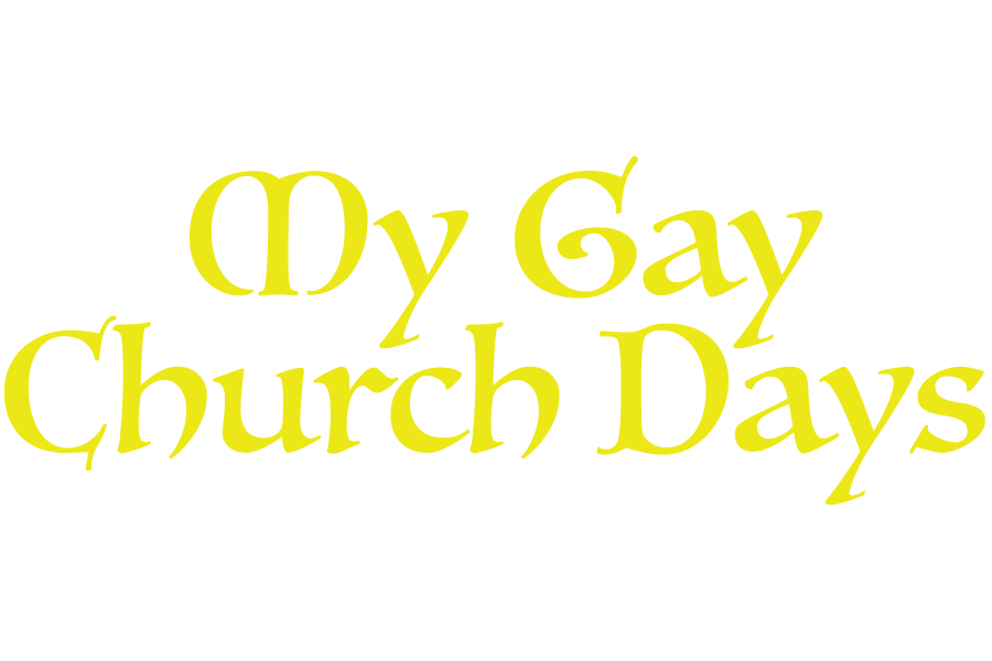 My Gay Church Days