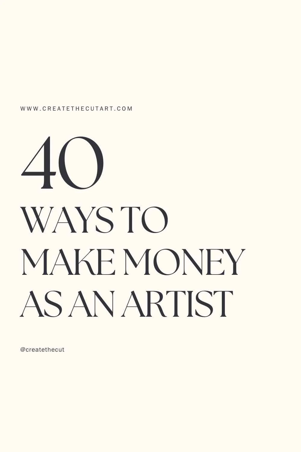 40 Ways To Make Money As An Artist Create The Cut Art