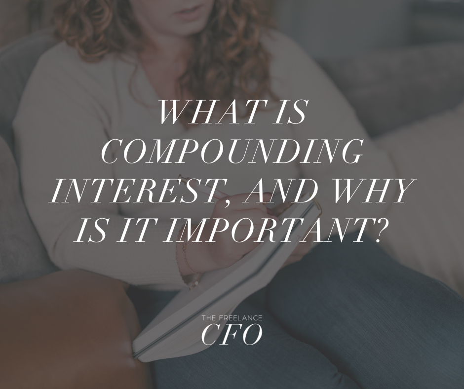 What is Compounding Interest, and Why Is It Important? — The Freelance CFO