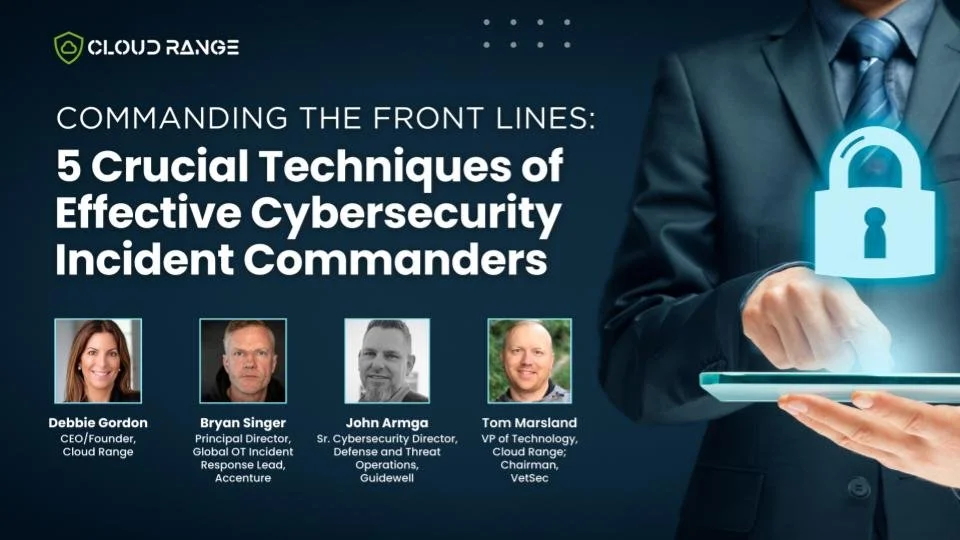 5 Key Techniques for Incident Commanders | Cloud Range | Cloud Range