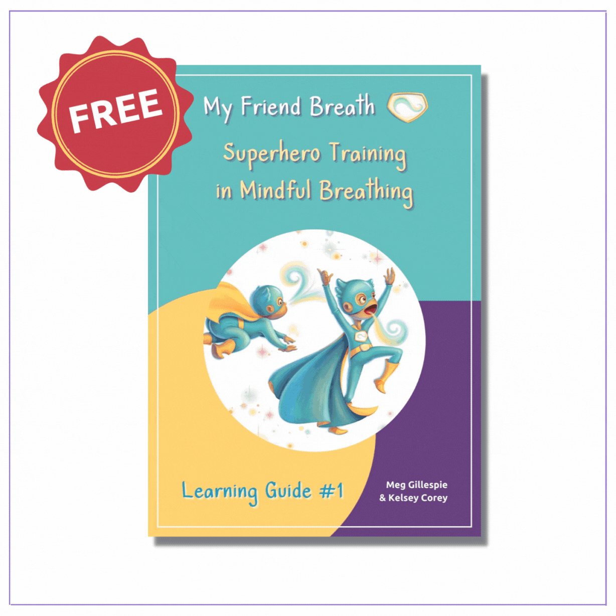SEL Superhero Training — My Friend Breath - Breath Awareness & Mindful ...