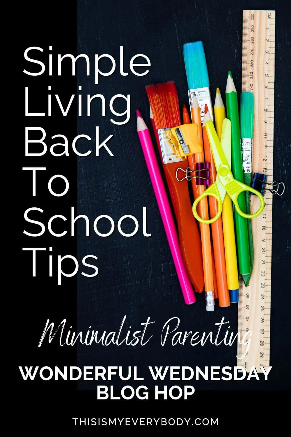 Simple Living Back to School Tips for Parents — This Is My Everybody ...