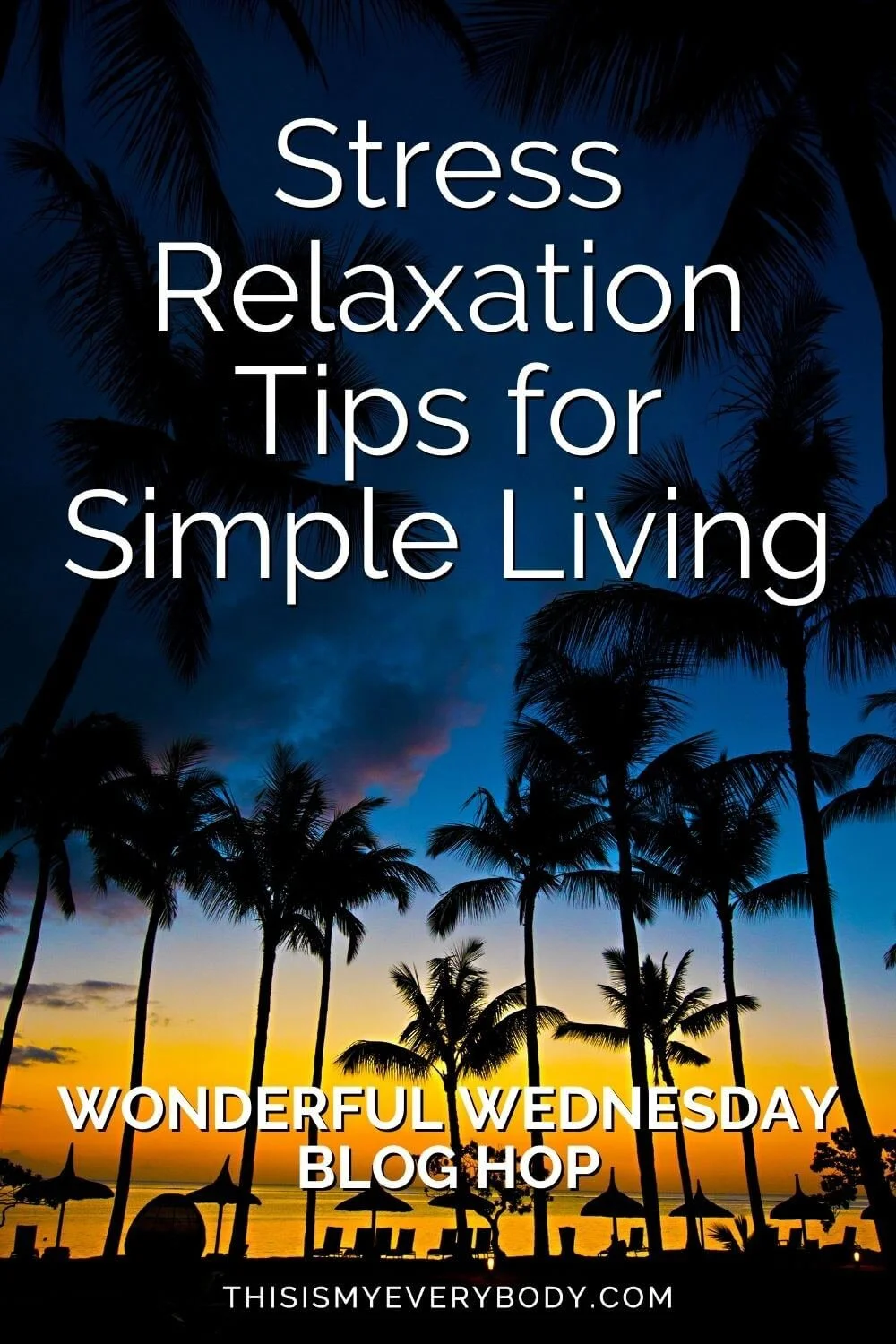 Best Tips for Stress Relaxation and Living A Simple Life