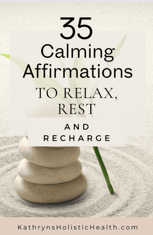 How to use Positive Affirmations to Relax, Recharge and Rest — Kathryn ...