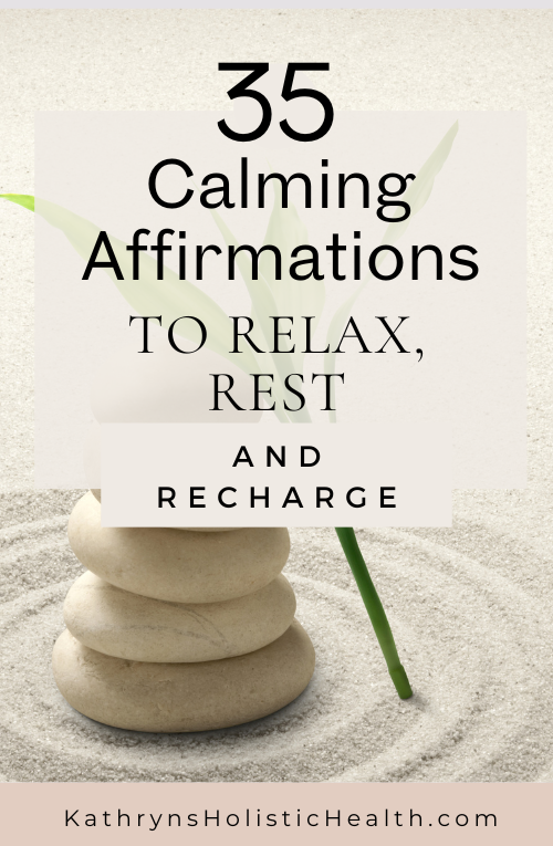 How to use Positive Affirmations to Relax, Recharge and Rest — Kathryn ...