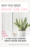 Holistic Self Care for Busy Women — Kathryn's Holistic Health