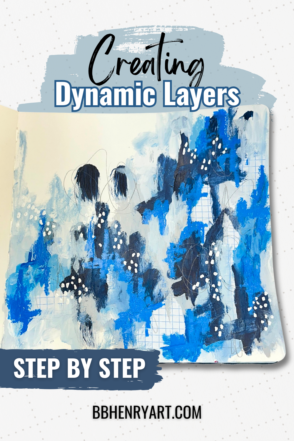 Simple Layering Techniques For Your Art Journal — BB Henry Art