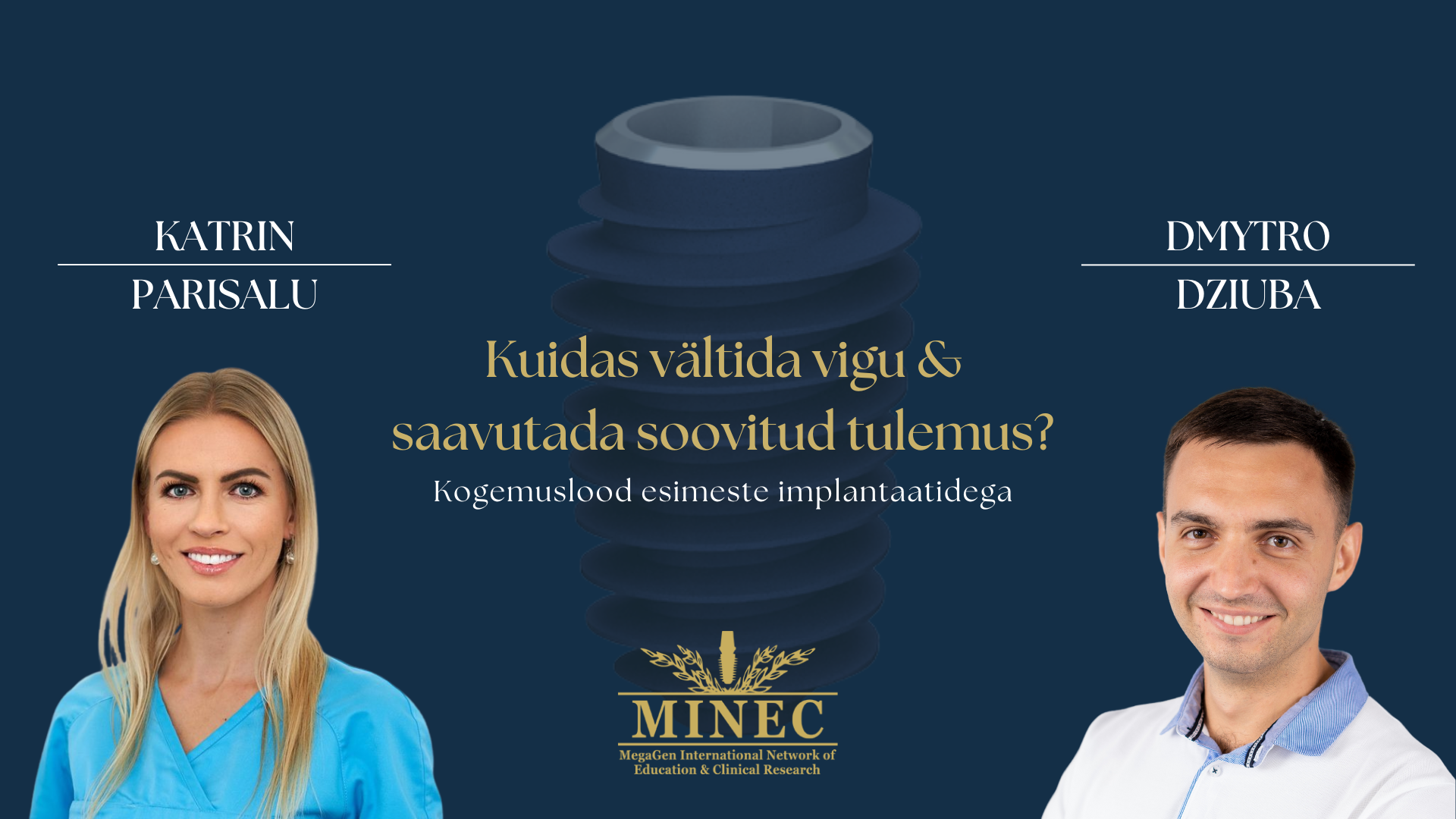 Kogemuslood esimeste implantaatidega - Dr. Parisalu & Dr. Dziuba — MINEC Eesti