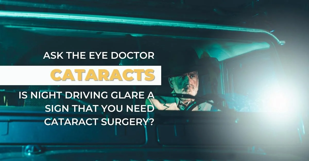 Night Driving Glare: A Sign You Might Need Cataract Surgery