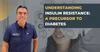 Understanding Insulin Resistance: A Precursor to Diabetes