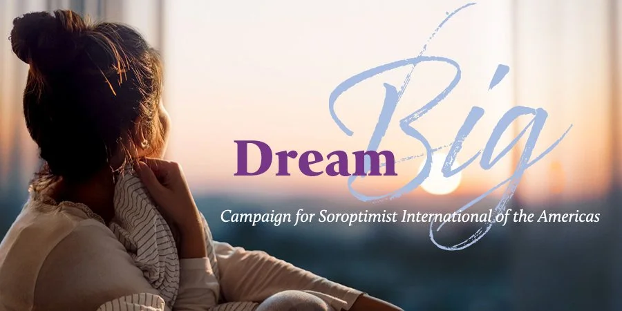Clubs Are Benefitting From the Dream Big Campaign — Soroptimist Blog