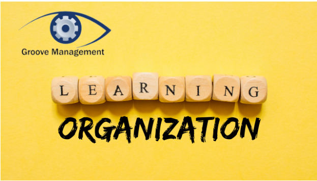 Seven Key Principles of a Learning Organization | Groove Management