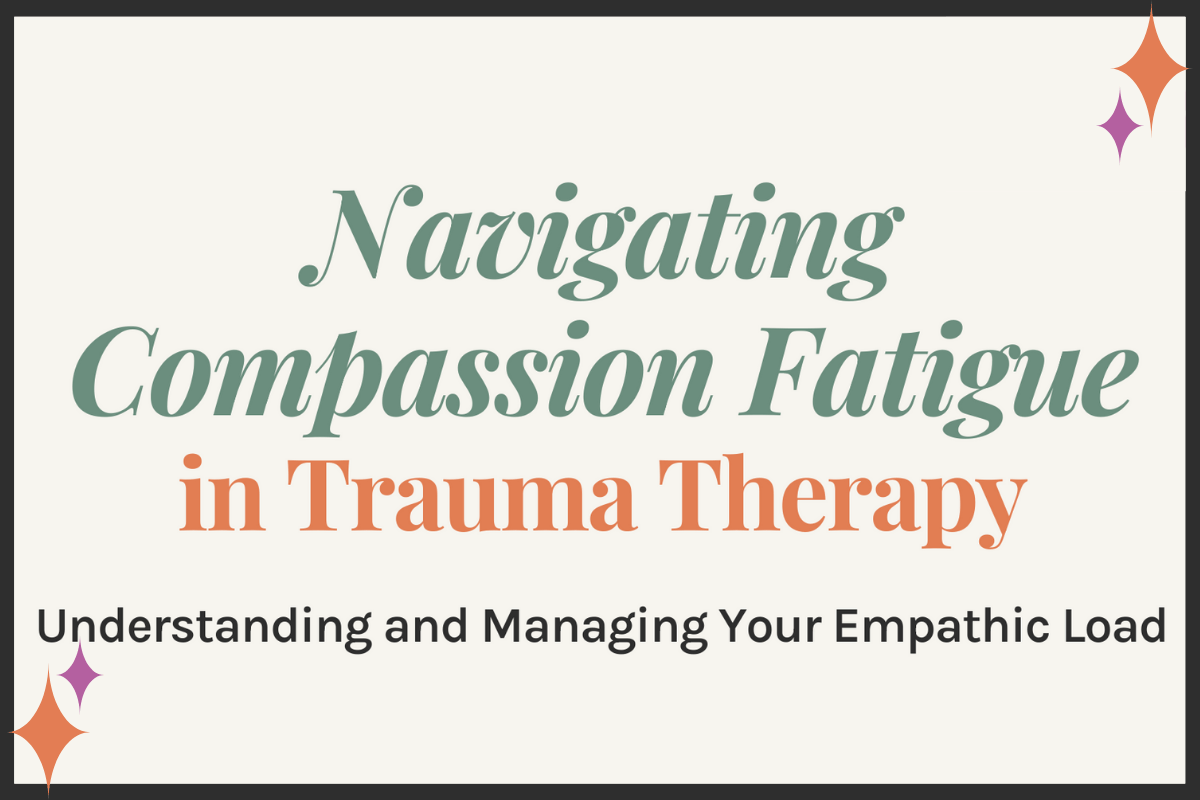 Compassion Fatigue in Trauma Therapists: How to Recognize, Prevent, and ...