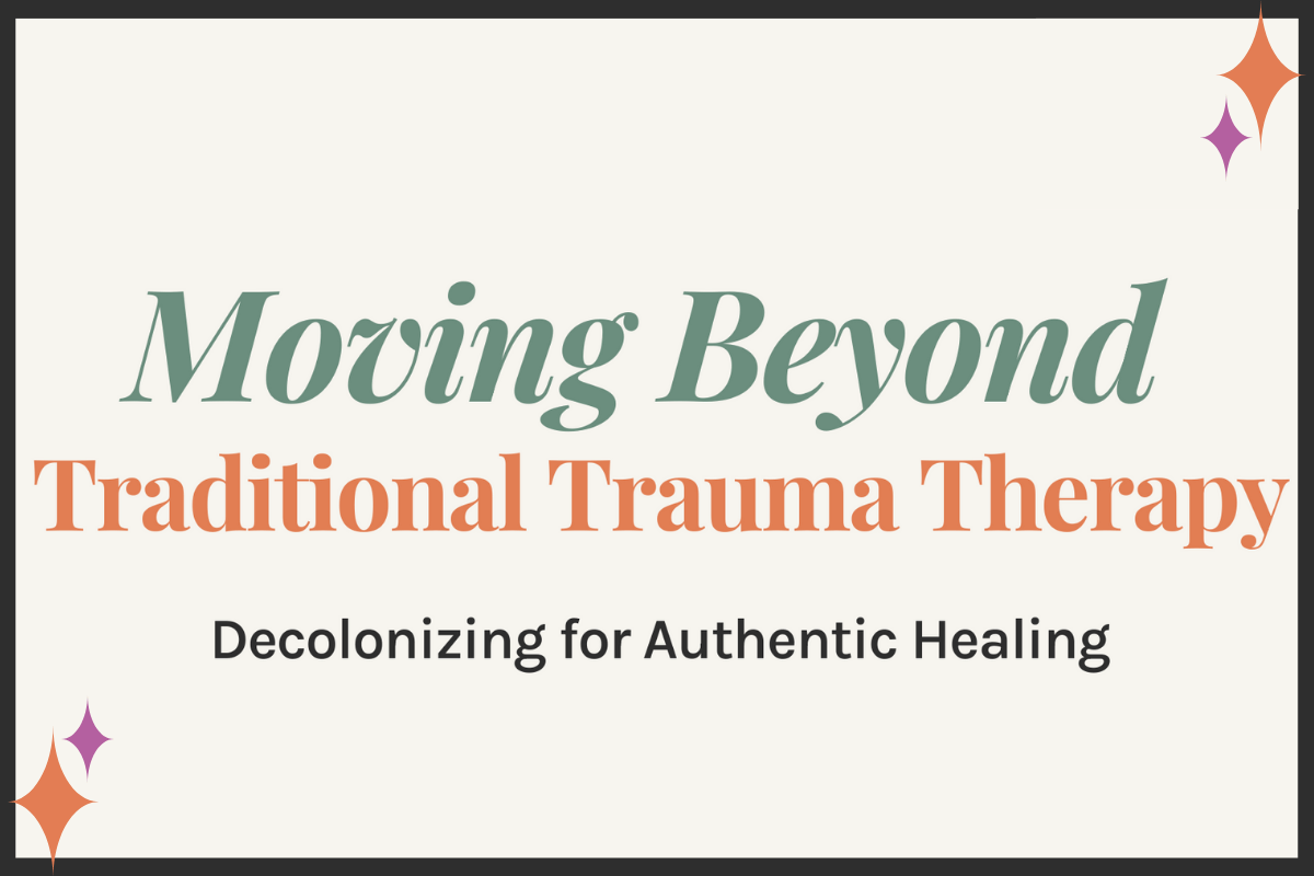 Decolonizing Trauma Therapy: Embracing Anti-Racist Practices for ...