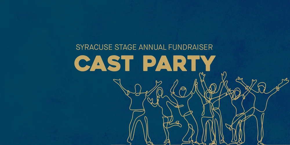 ANNUAL FUNDRAISER: CAST PARTY — Syracuse Stage