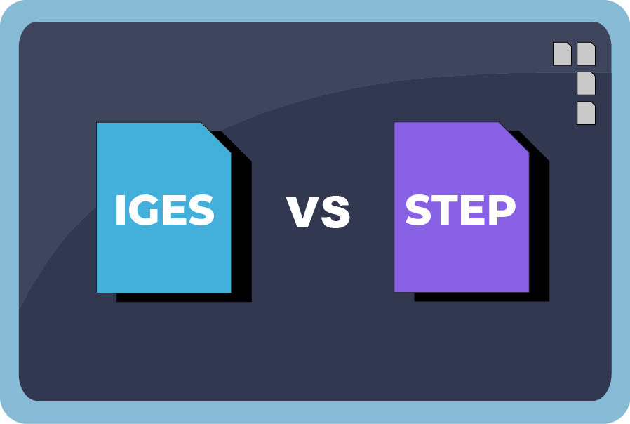 IGES vs. STEP | Which Format is Better for You? - ProShot Media