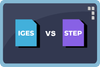IGES vs. STEP | Which Format is Better for You? - ProShot Media