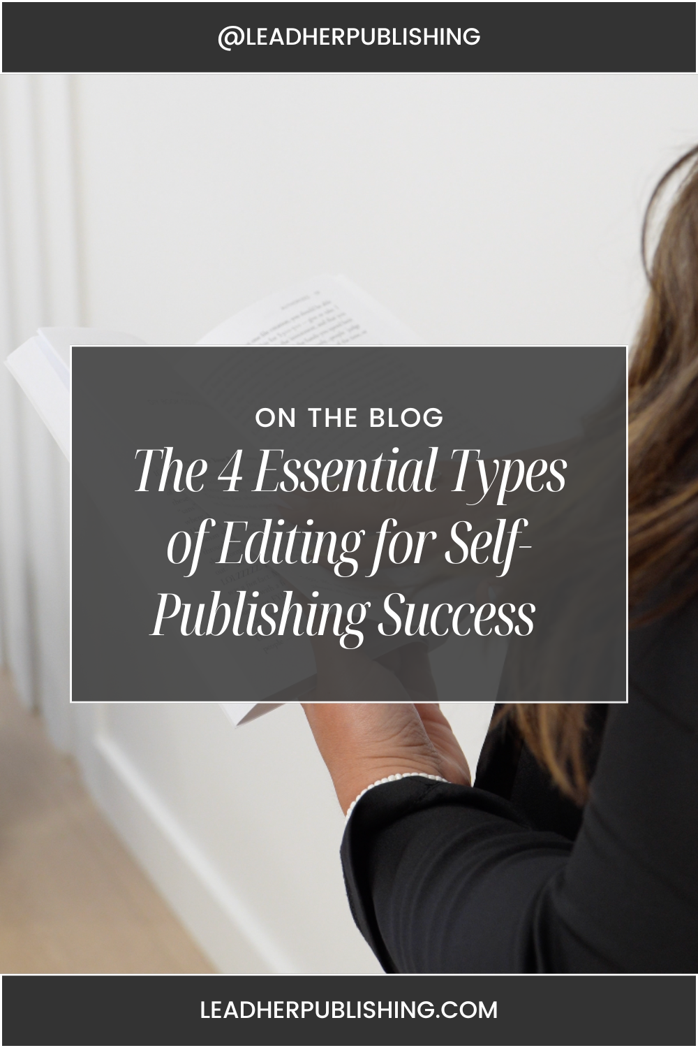 The 4 Essential Types of Editing for Self-Publishing Success — LeadHer ...