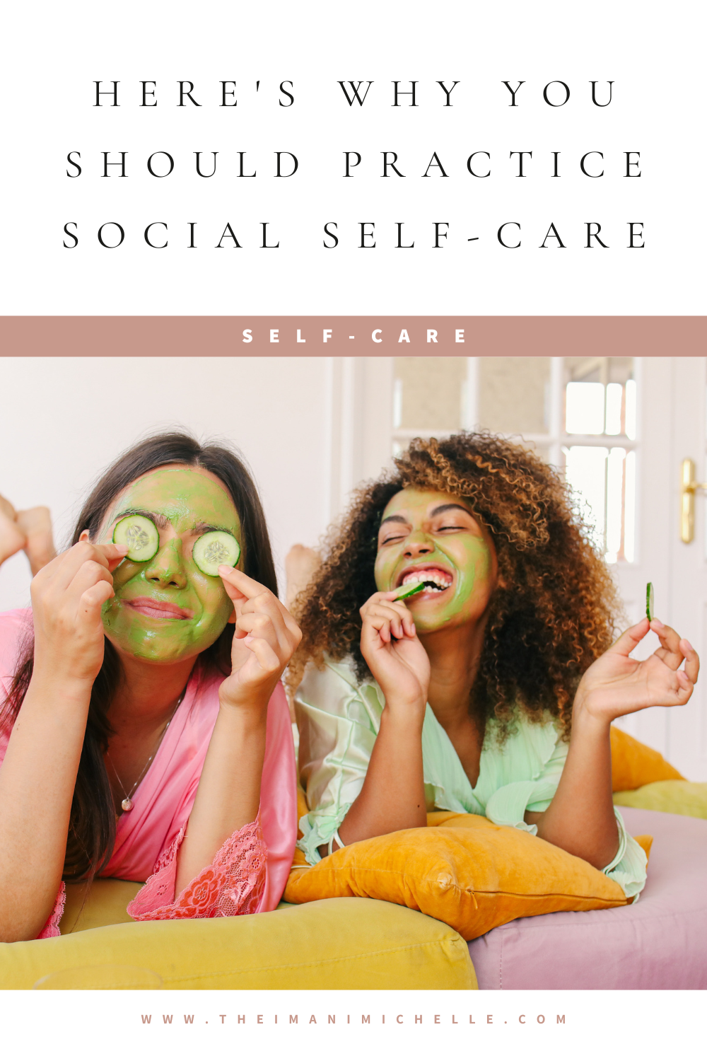 Here’s Why You Should Practice Social Self-Care — The Imani Michelle
