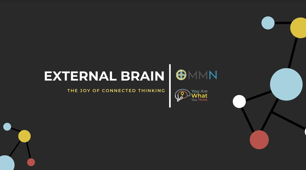 MMN Event - External Brain: The Joy of Connected Thinking — Mind Map Nation