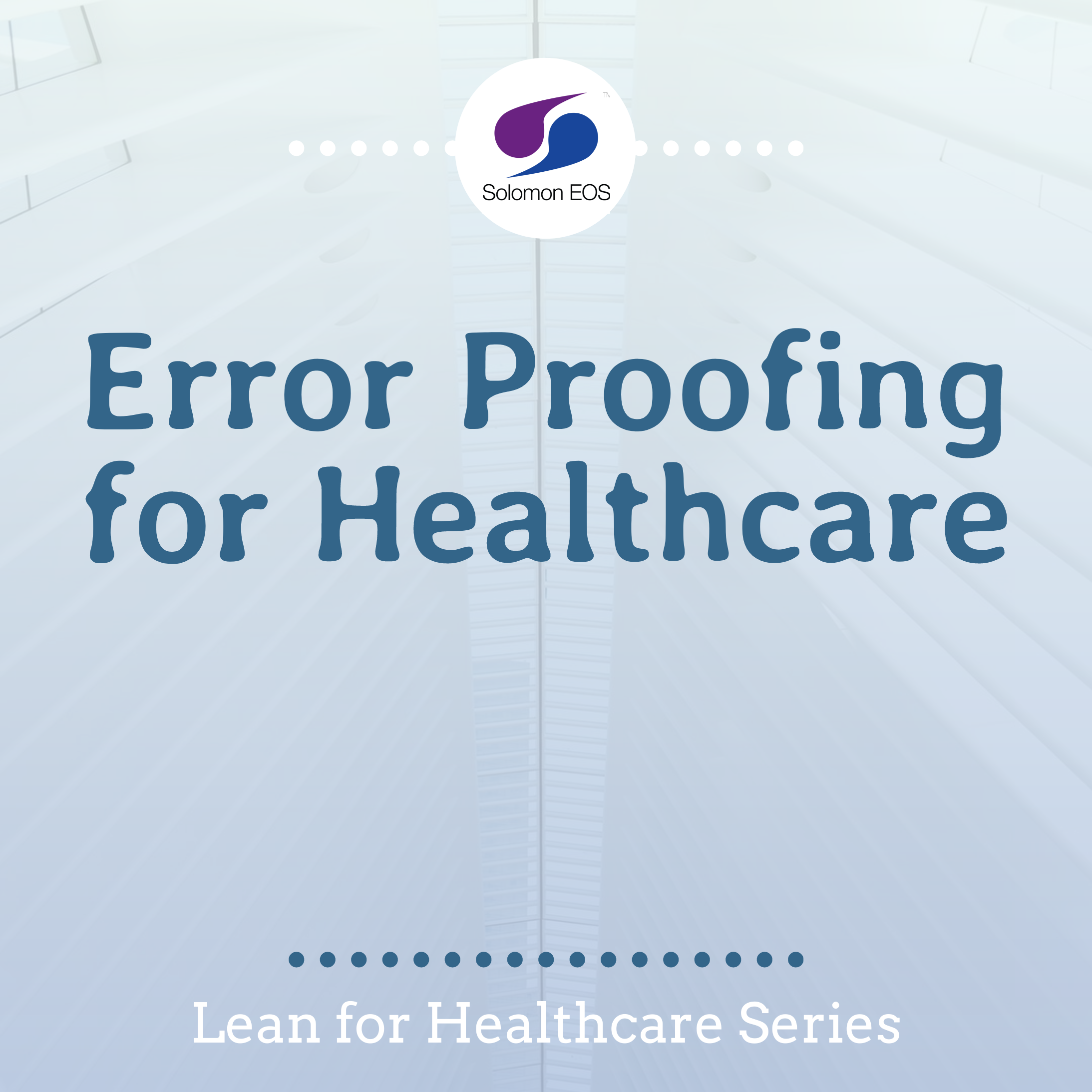 Error Proofing for Healthcare — The Solomon Institute