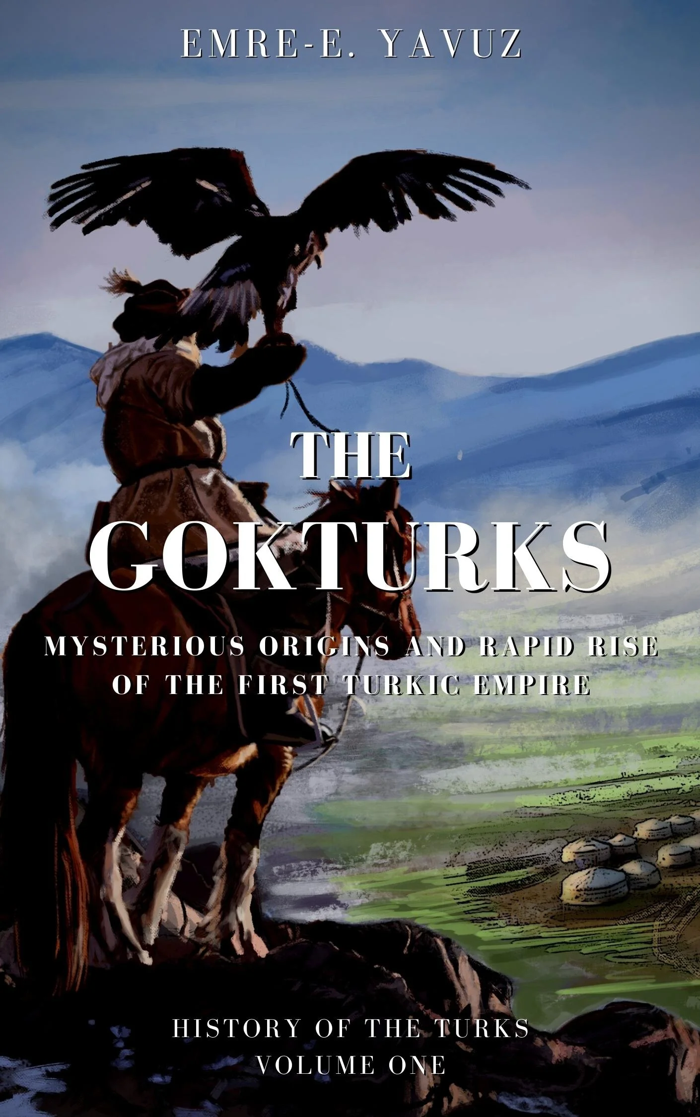 The Gokturks: Origins, Religion and Rapid Rise of the First Turkic ...