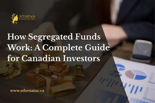 Segregated Funds Canada: Complete Investment Guide | Athena Financial INC