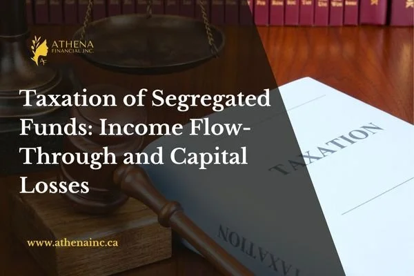 How Are Segregated Funds Taxed in Canada | Ontario Guide | Athena ...