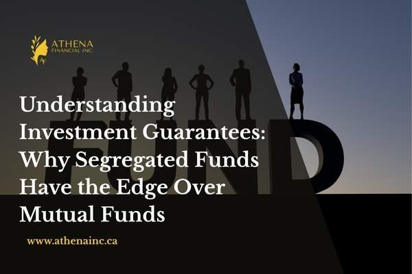 Difference Between Segregated Funds and Mutual Funds Ontario | Athena ...
