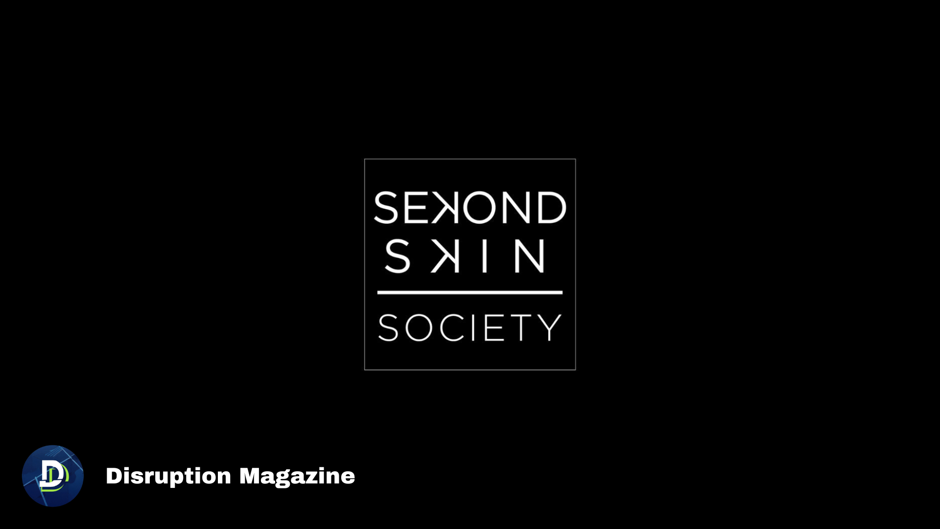 Lee-Anne Reuber, Founder & CEO @ Sekond Skin Society — DISRUPTION MAGAZINE