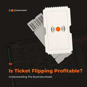 Is Ticket Flipping Profitable? Understanding the Business Model — Stage ...