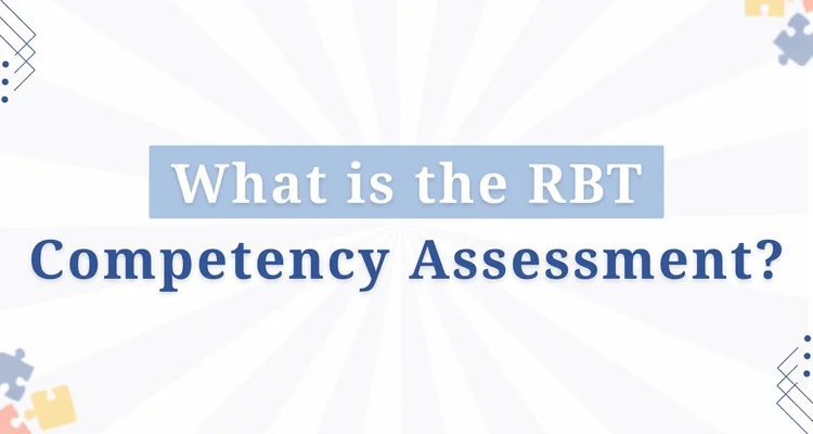 RBT Competency Assessment: Beginner's Guide (2025)